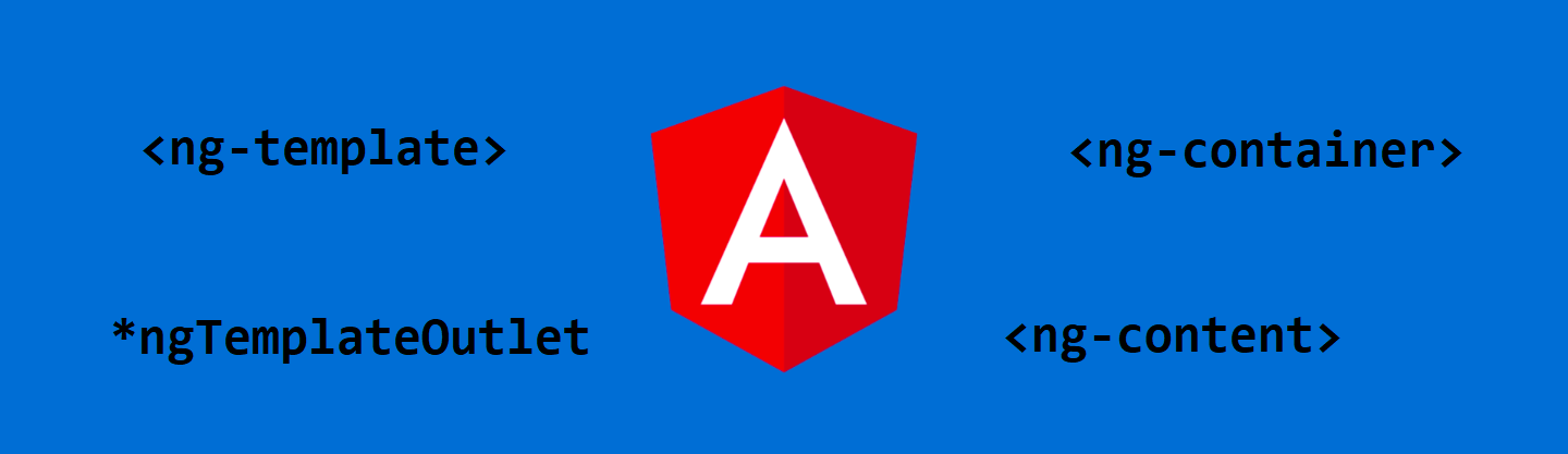 Everything You Need To Know About Ng template Ng content Ng container 