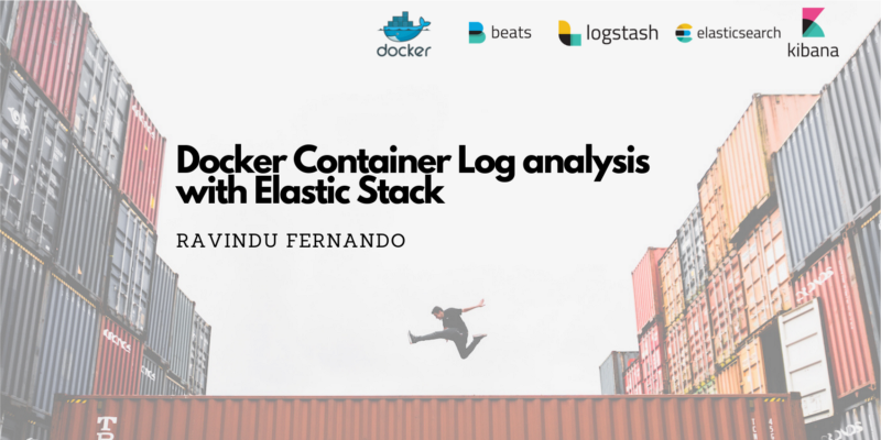 How to simplify Docker container log analysis with Elastic Stack